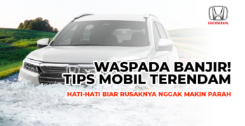 Mobil Terendam Banjir? Tips mobil Terendam Banjir - HONDA ANUGERAH YOGYAKARTA