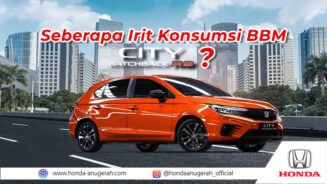 Konsumsi BBM Honda City Hatchback RS. Seberapa Irit kah? Yuk Simak! - HONDA ANUGERAH YOGYAKARTA